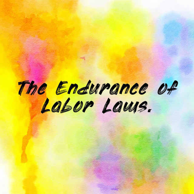 The Endurance of Labor Laws | Podcast on Spotify