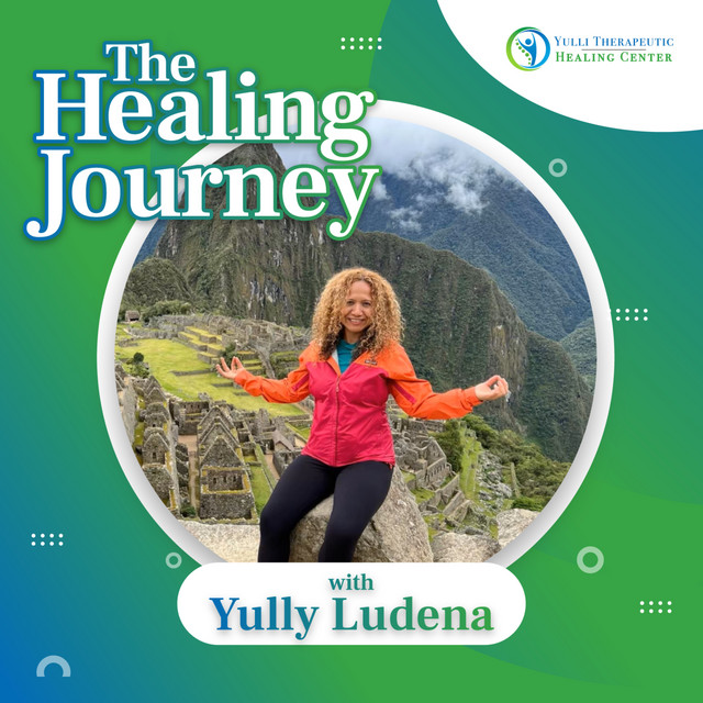 The Healing Journey with Yully Ludena | Podcast on Spotify