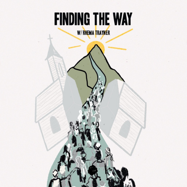Finding The Way w/ Rhema Trayner | Podcast on Spotify