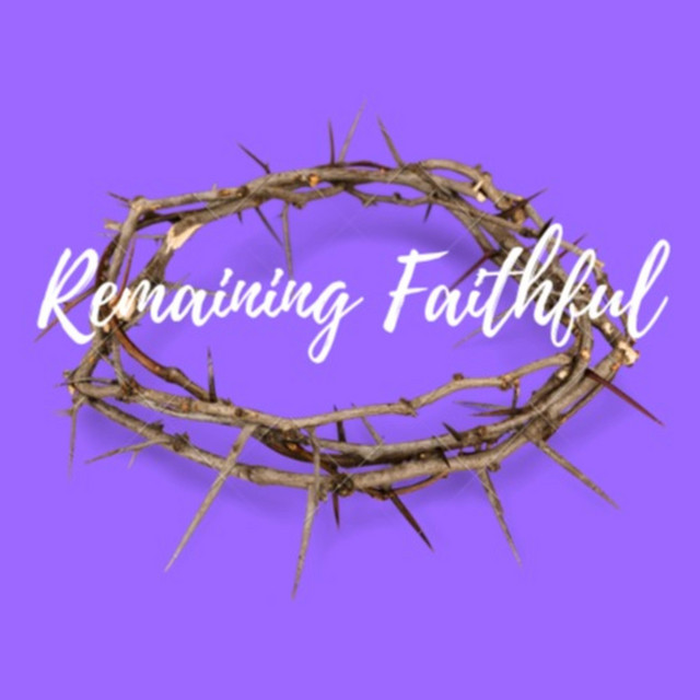 Remaining Faithful | Podcast on Spotify