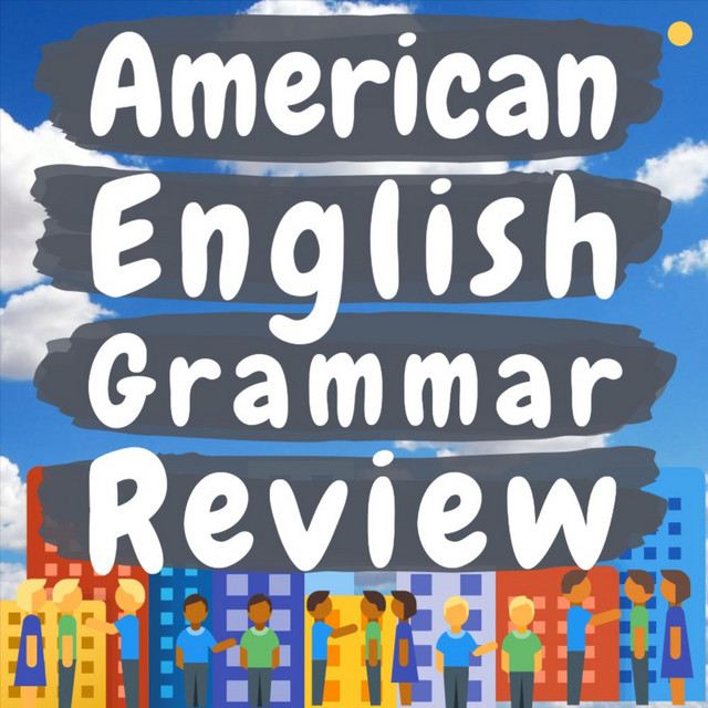 American English Grammar Review | Podcast on Spotify