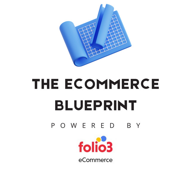 The eCommerce Blueprint - Brought to you by Folio3 eCommerce | Podcast ...