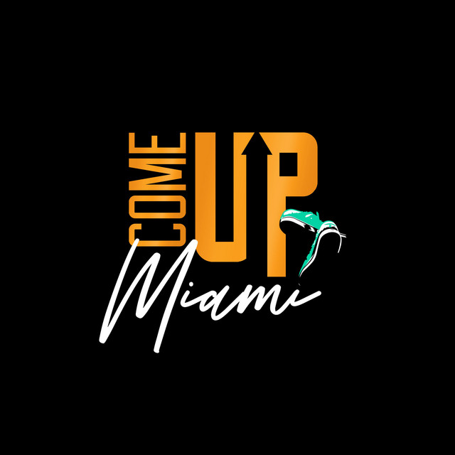 The Come Up Miami | Podcast on Spotify