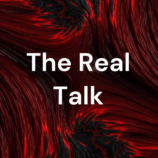The Real Talk | Podcast on Spotify