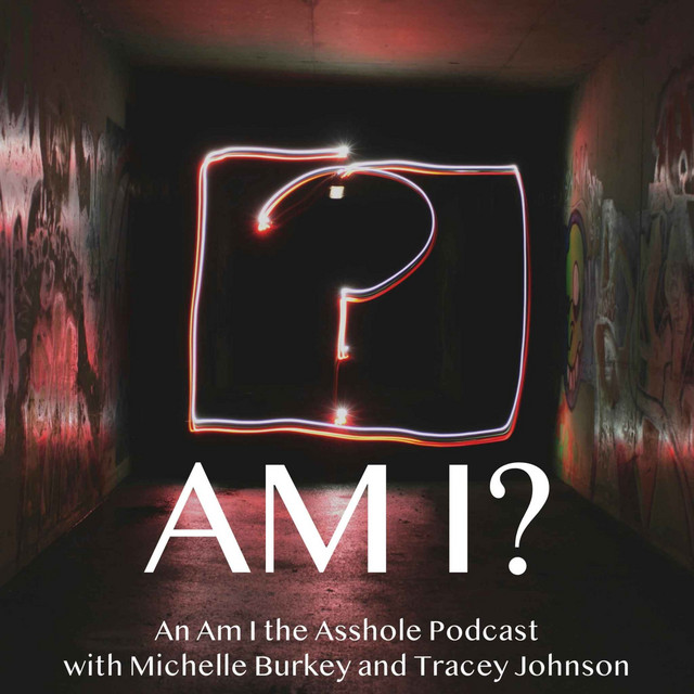 Am I An Am I The Asshole Podcast Prank Affairs And Sister Swaps Am I