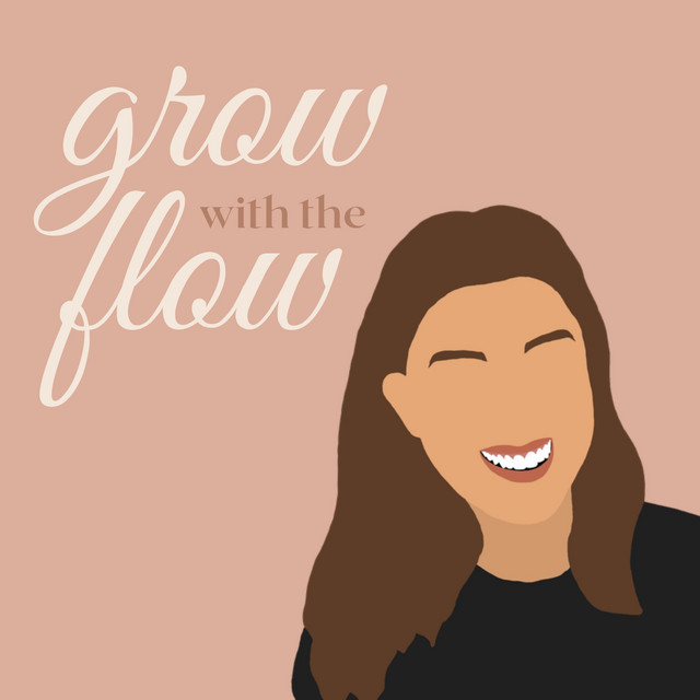 Grow with the Flow | Podcast on Spotify