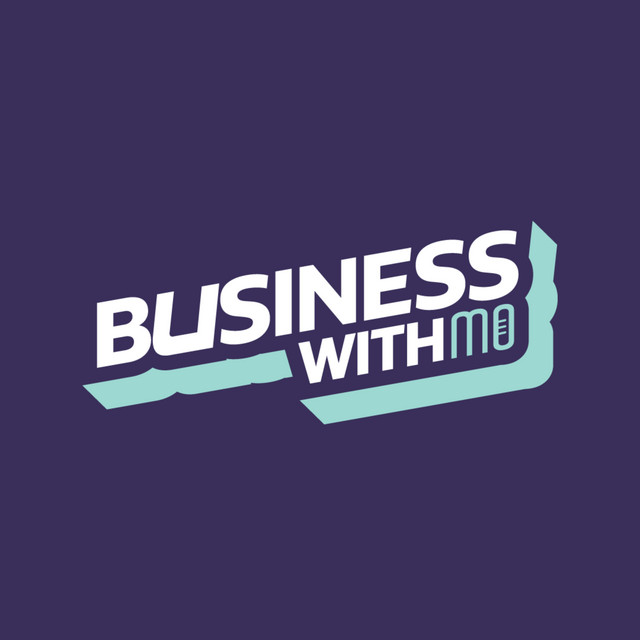 Business With Mo | Podcast on Spotify