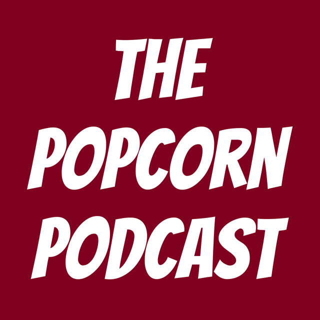 The Popcorn Podcast | Podcast on Spotify