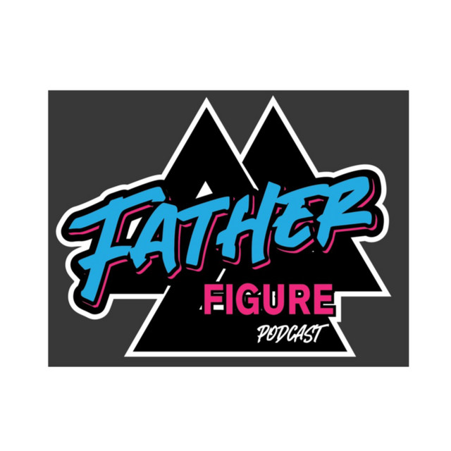 Father Figure Podcast | Podcast on Spotify