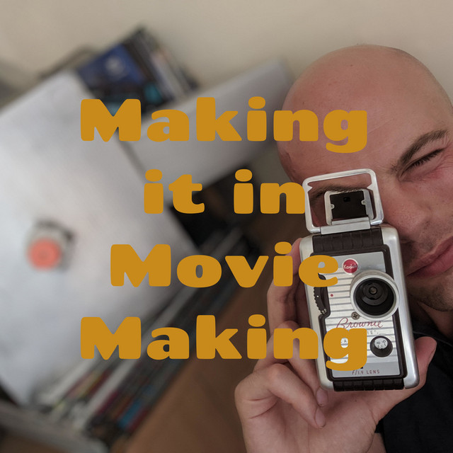Making it in Movie Making | Podcast on Spotify