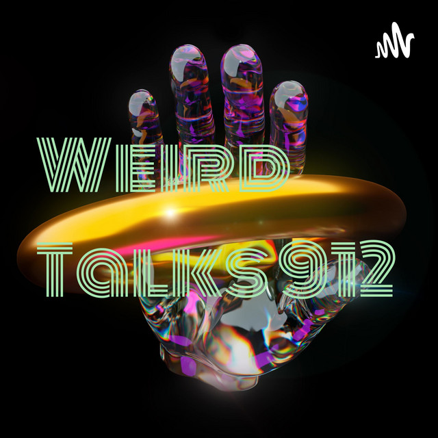Weird Talks 912 | Podcast on Spotify