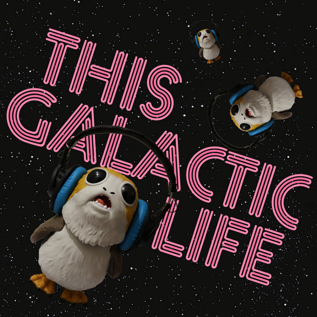 This Galactic Life: A Star Wars Story Podcast | Podcast on Spotify