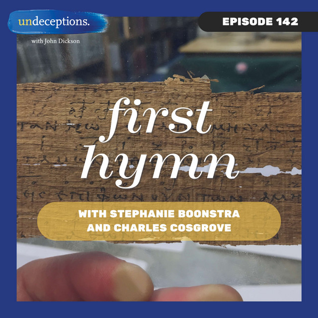 First Hymn - Undeceptions with John Dickson | Podcast on Spotify