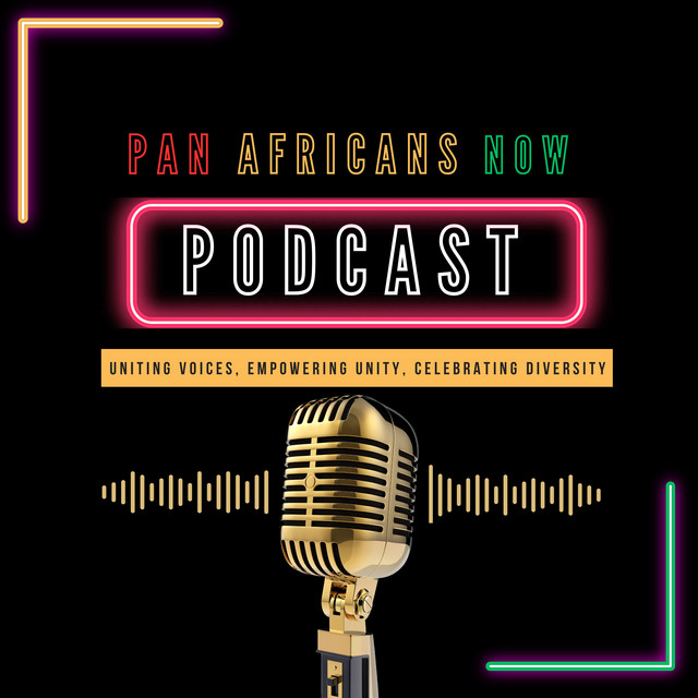 Pan Africans Now Podcast | Podcast on Spotify
