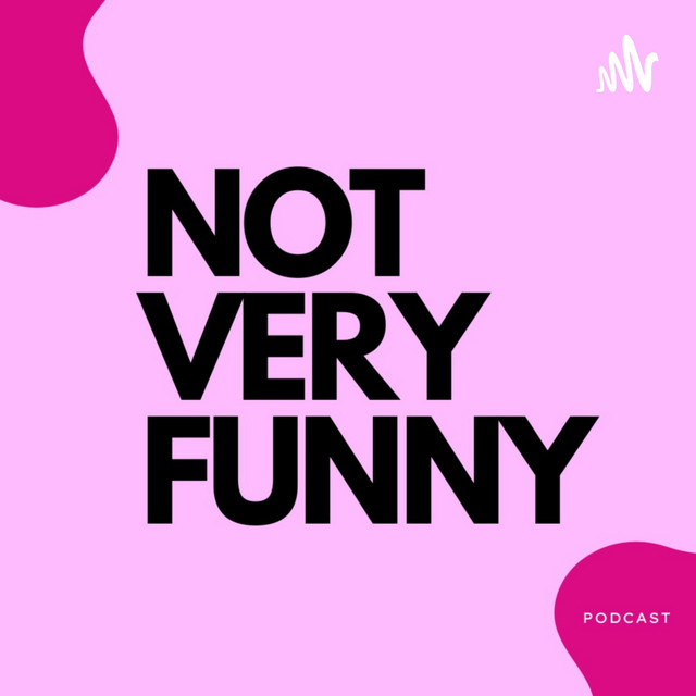 Not Very Funny | Podcast on Spotify
