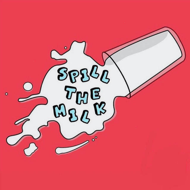 Spill The Milk | Podcast on Spotify