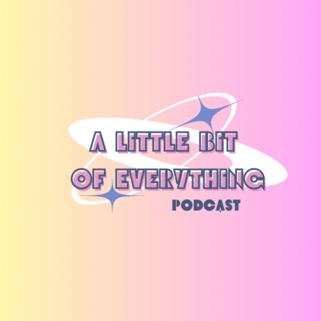 A Little Bit of Everything | Podcast on Spotify