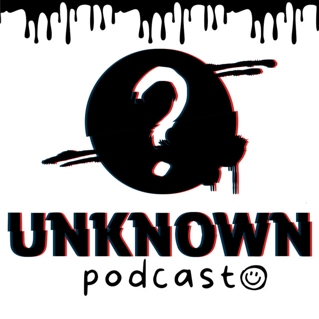 UNKNOWN | Podcast on Spotify