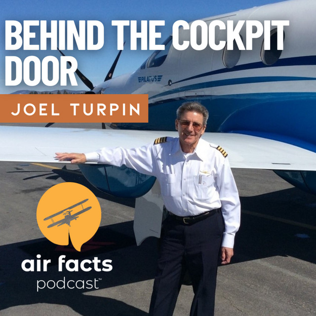 Behind the Cockpit Door: Insights from Joel Turpin - Air Facts Podcast ...