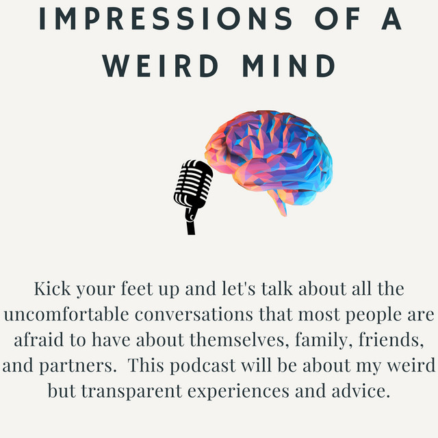 Impressions of a Weird Mind | Podcast on Spotify