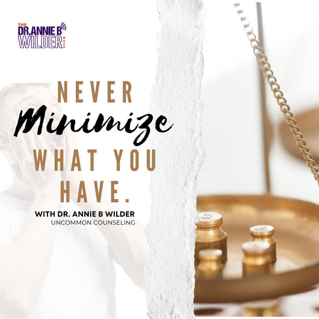 Never Minimize what you Have | Podcast on Spotify
