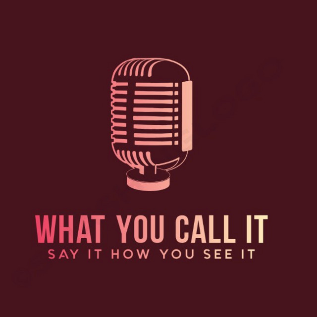 What You Call It | Podcast on Spotify