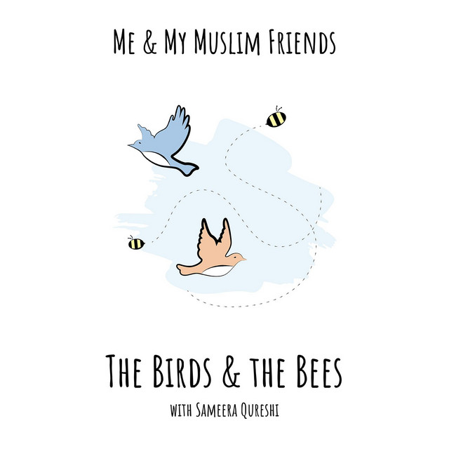 Bonus Episode: The Birds and the Bees, from Me and My Muslim Friends ...