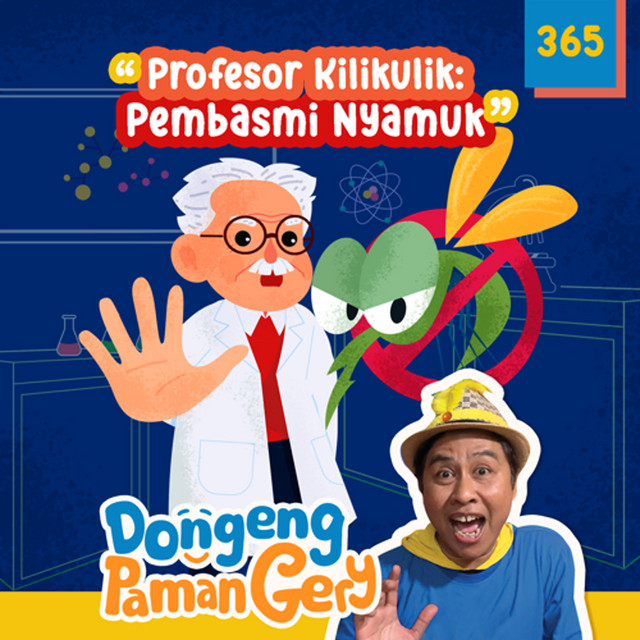 PODCAST DONGENG: Eps. 365 PROFESOR KILIKKULIK: PEMBASMI NYAMUK ...
