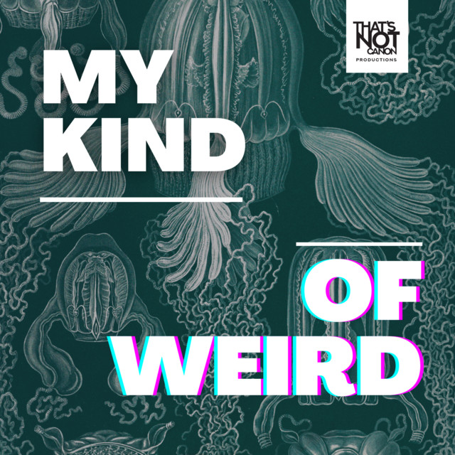 My Kind Of Weird | Podcast on Spotify
