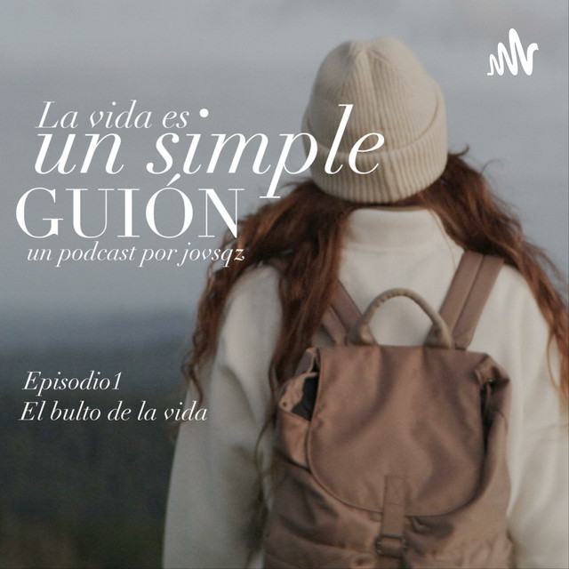 La vida es un simple guión | Podcast on Spotify