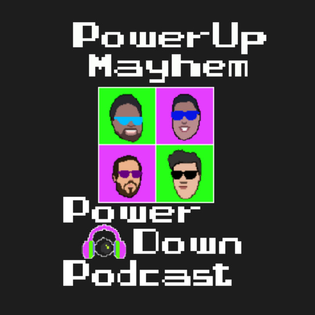 PowerUp Mayhem: Power Down Podcast | Podcast on Spotify