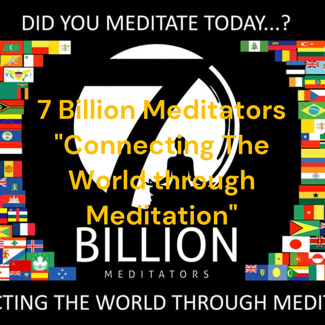 7 Billion Meditators "Connecting The World through Meditation ...