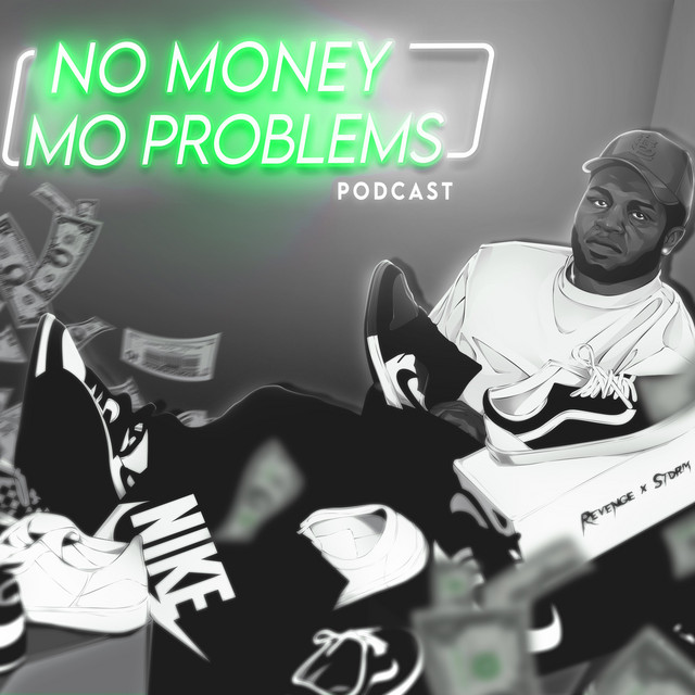 No Money Mo Problems Podcast | Podcast on Spotify
