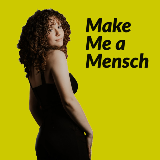 Make Me a Mensch | Podcast on Spotify