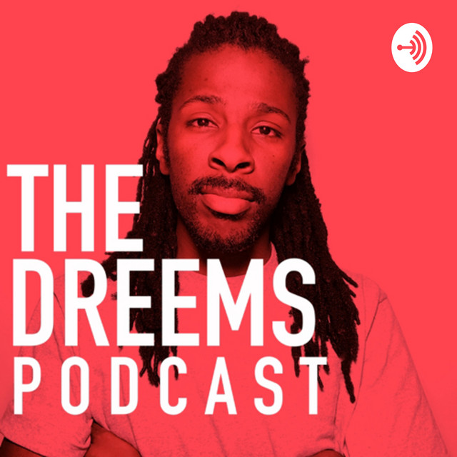 The Dreems Podcast | Podcast on Spotify