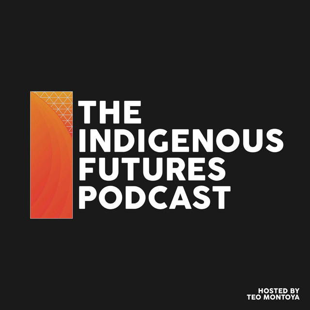 The Indigenous Futures Podcast | Podcast on Spotify