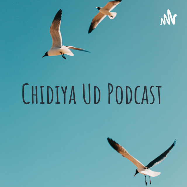 Chidiya Ud Podcast | Podcast on Spotify