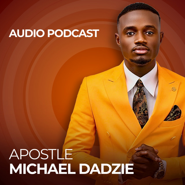 Apostle Michael Dadzie Podcast | Podcast on Spotify