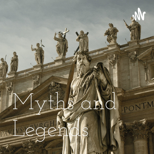Myths and Legends | Podcast on Spotify