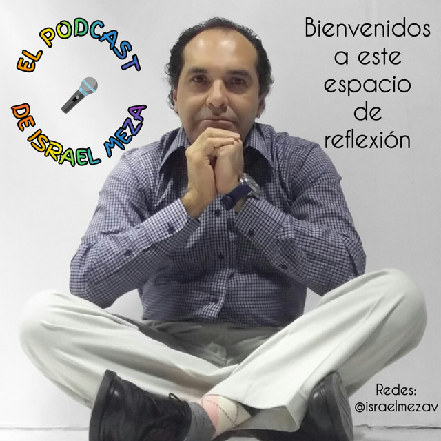 El podcast de Israel Meza | Podcast on Spotify