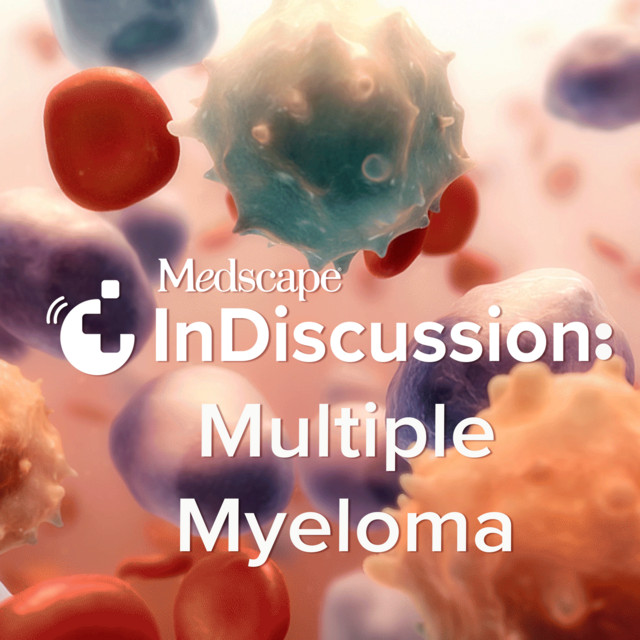 Medscape InDiscussion: Multiple Myeloma | Podcast on Spotify