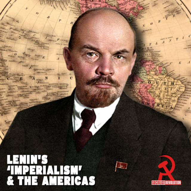 Lenin and the Theory of Imperialism in the Americas - Communists of ...