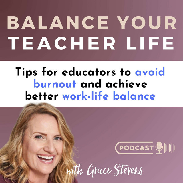 Balance Your Teacher Life: Tips for Educators to Avoid Burn-Out and ...
