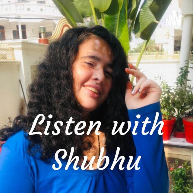 Listen with Shubhanshi | Podcast on Spotify