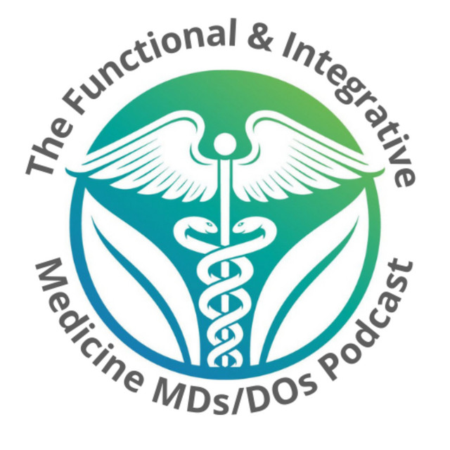 The Functional and Integrative Medicine Podcast for MDs/DOs | Podcast ...
