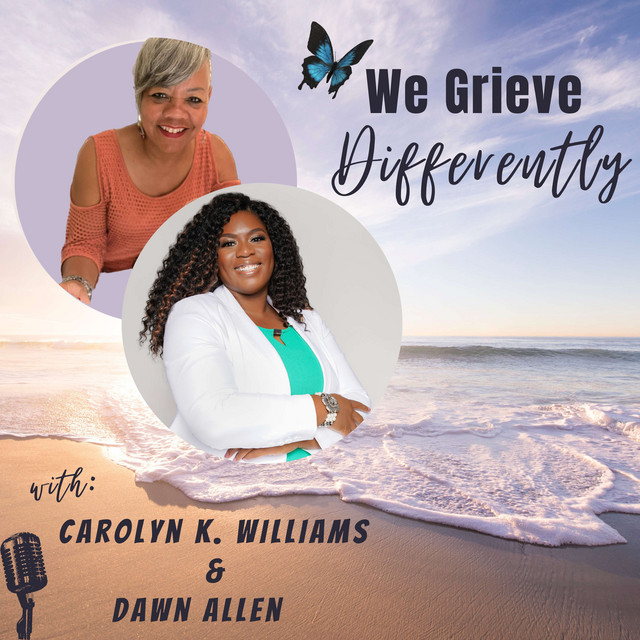 We Grieve Differently | Podcast on Spotify