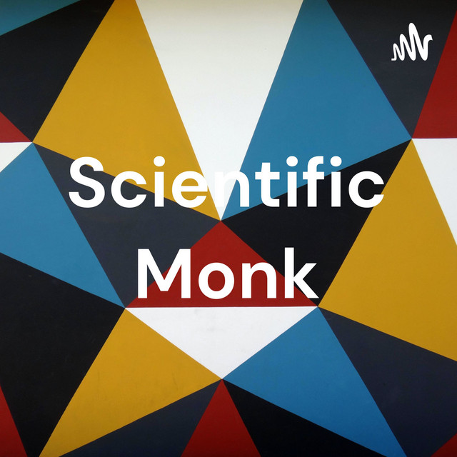 Scientific Monk | Podcast on Spotify
