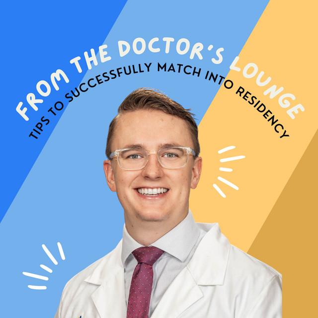 From the Doctor's Lounge: Tips to Successfully Match into Residency ...