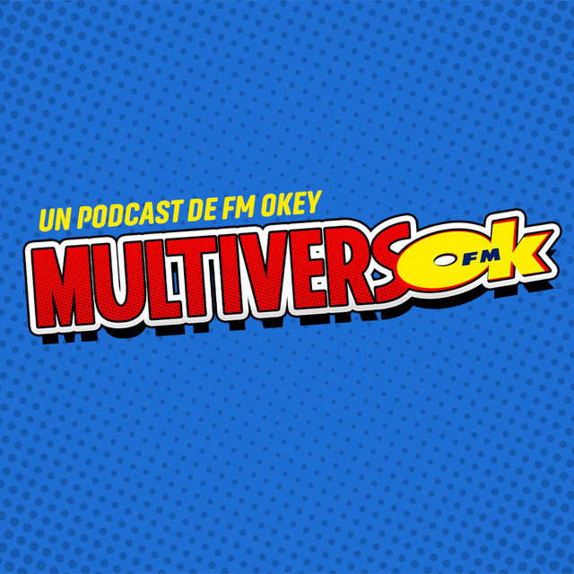 MultiversOk - Un podcast de FM OKEY | Podcast on Spotify