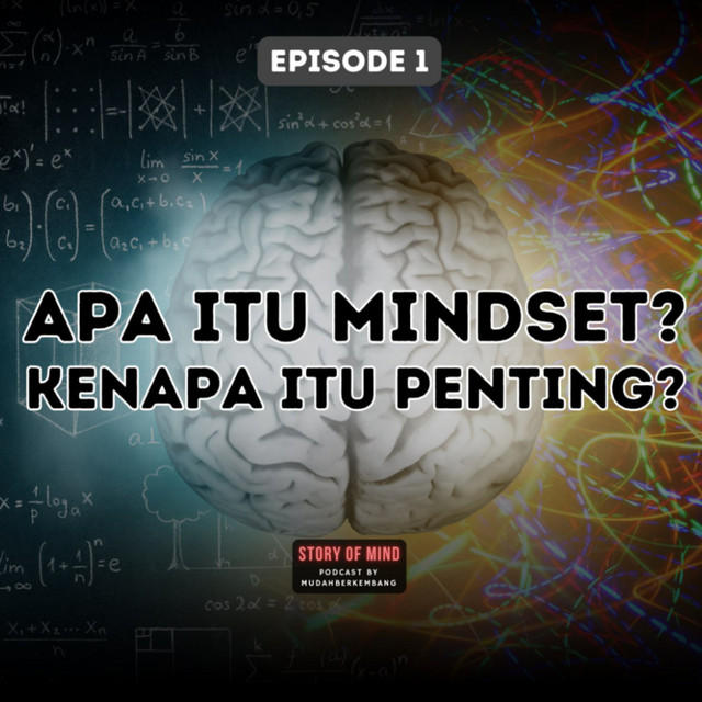 01 | Apa Itu Mindset dan Kenapa Penting? - STORY OF MIND | Pengembangan ...